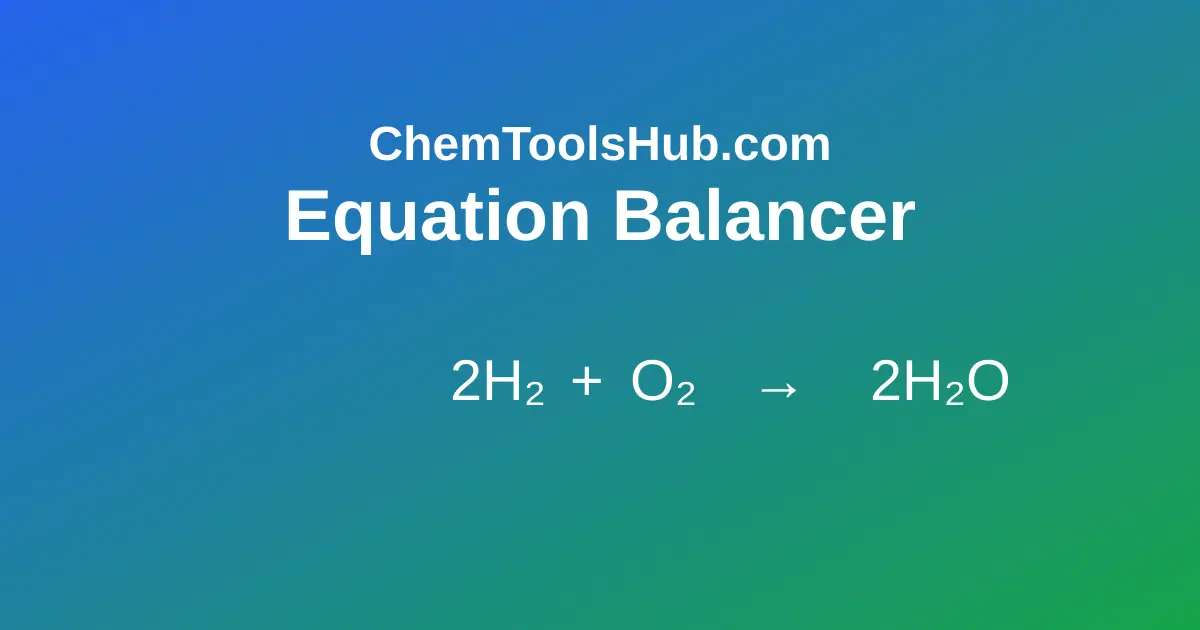 Chemical Equation Balancer | Online Equation Balancing Tool - ChemToolsHub